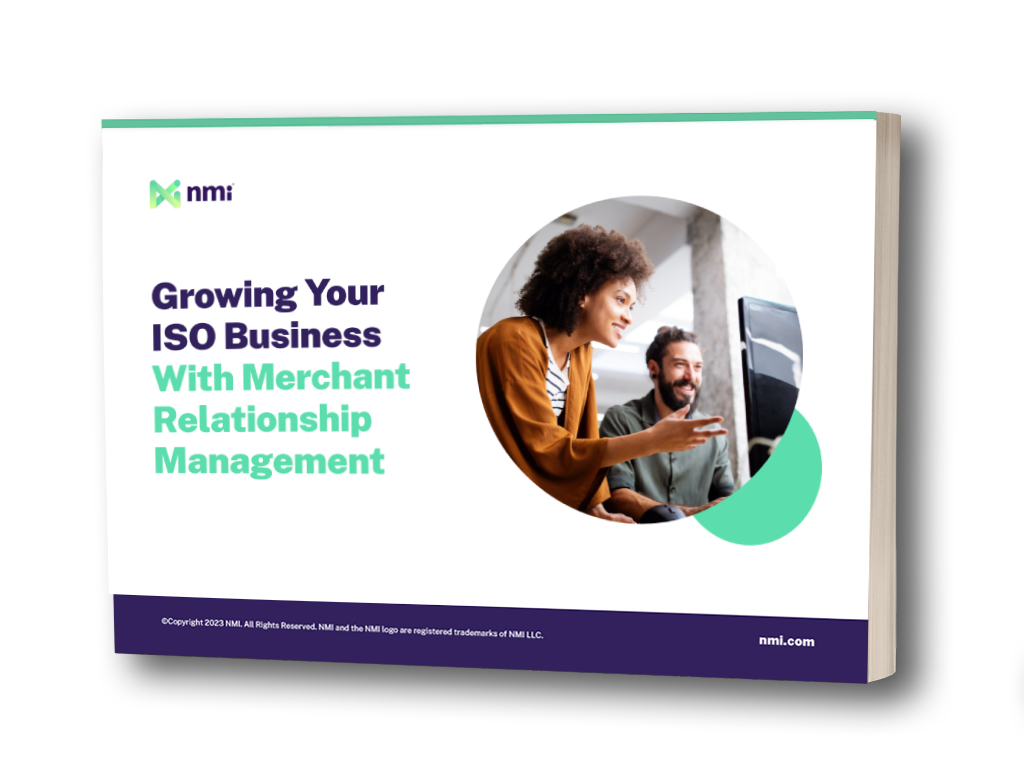 Growing Your ISO Business With Merchant Relationship Management - NMI